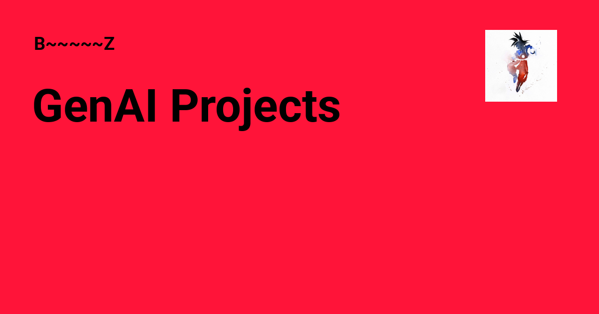 GenAI Projects - B~~~~~Z